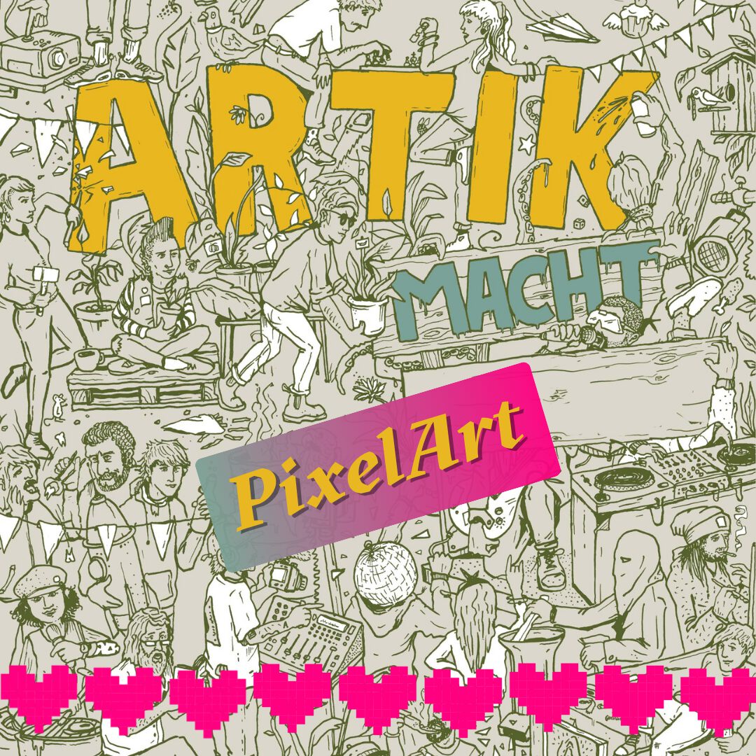 ArTik macht...PixelArt - ArTik Freiburg • Jugend Kunst Kultur Bildung
